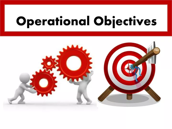 Ppt Operational Objectives Powerpoint Presentation Id 1622907