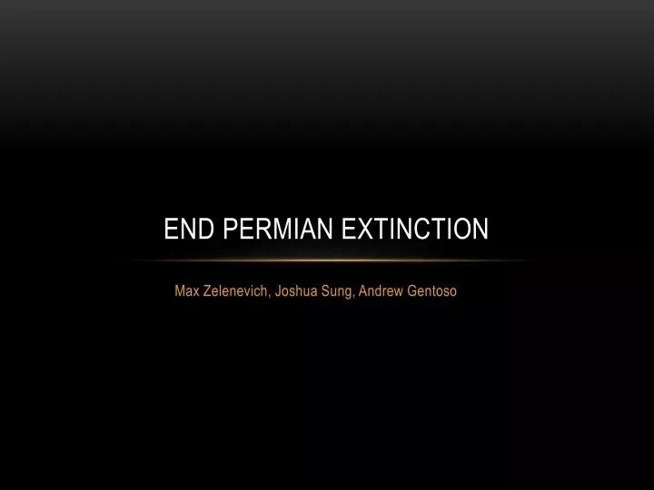 PPT - End Permian Extinction PowerPoint Presentation PPT - End Permian Extinction PowerPoint Presentation