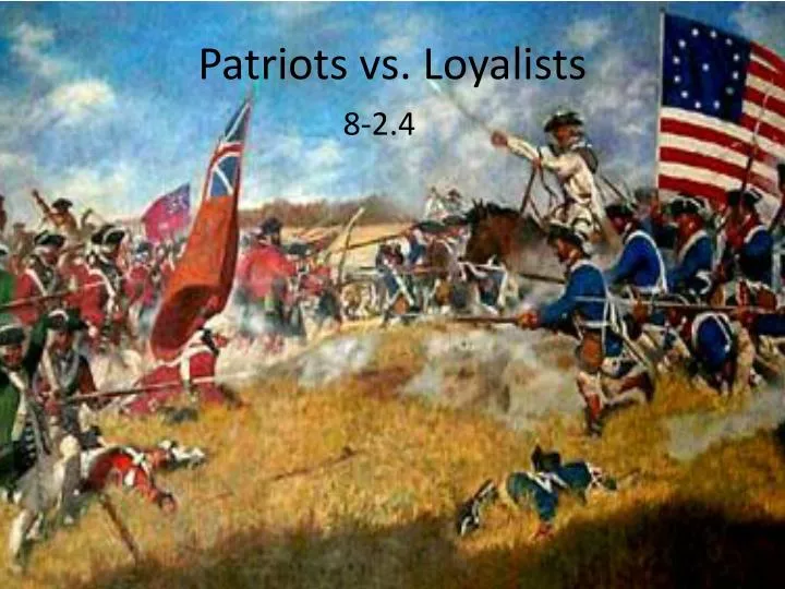 PPT - Patriots vs . Loyalists PowerPoint Presentation - ID:2047985 PPT - Patriots vs . Loyalists PowerPoint Presentation - ID:2047985