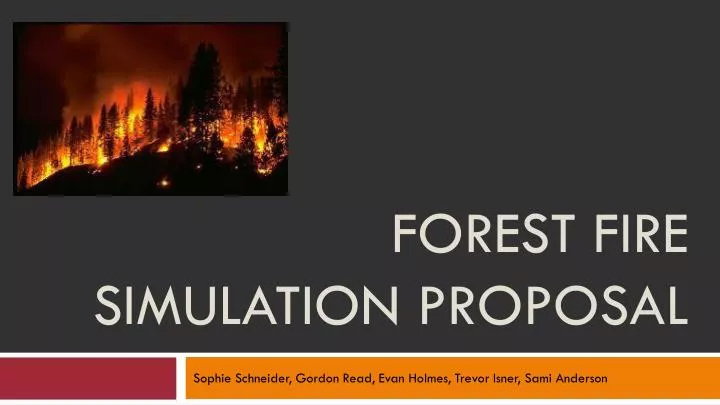 Ppt Forest Fire Simulation Proposal Powerpoint Presentation Id 2196593
