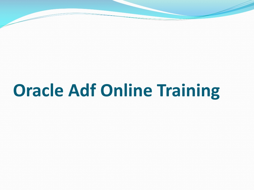 Ppt Oracle Adf Online Training Online Oracle Adf Training In