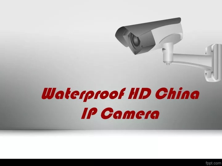 PPT - Waterproof HD China IP Camera PowerPoint Presentation, free ...