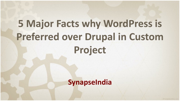 PPT - 5 Major Facts why WordPress is Preferred over Drupal PowerPoint ...