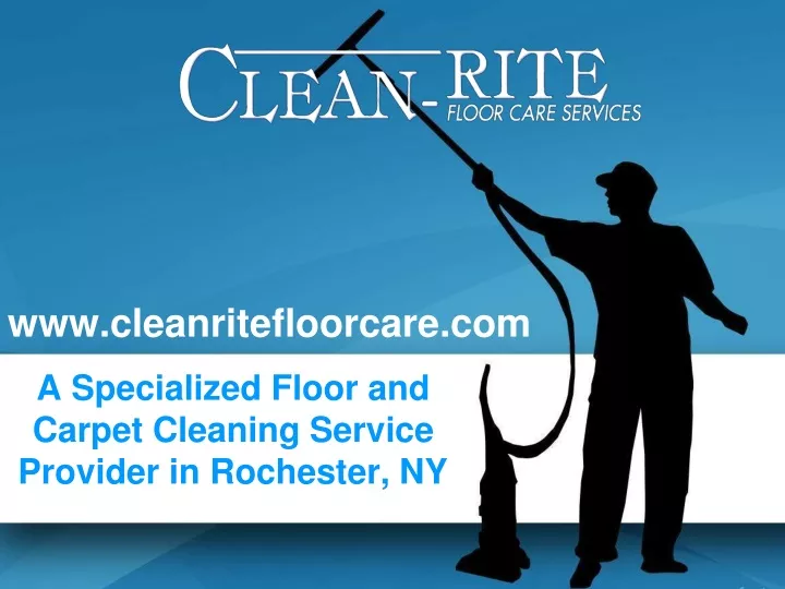 PPT - A Well Known Name in Cleaning Business:Clean Rite Floor Care ...