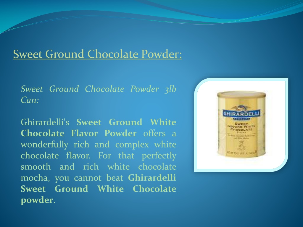 PPT - Ghirardelli Sweet Ground Chocolate Cocoa PowerPoint Presentation ...