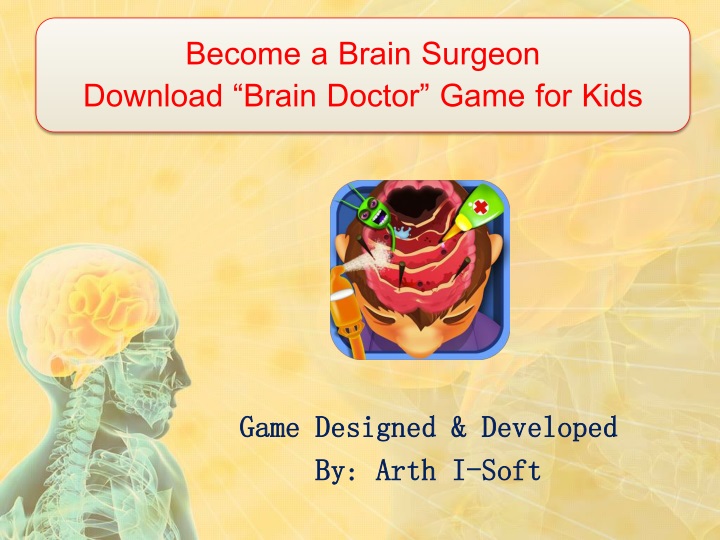 PPT - Become a Brain Surgeon Download “Brain Doctor” Game for Kids ...