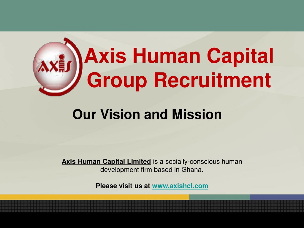 PPT - Axis Human Capital Group Recruitment: Our Vision and Mission ...
