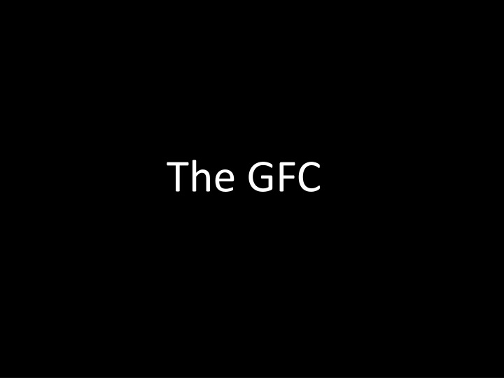 PPT - The GFC PowerPoint Presentation, free download - ID:1515312