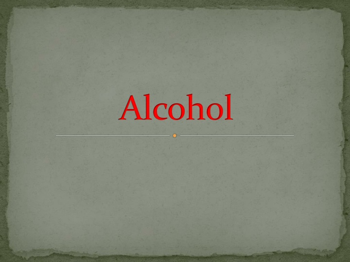 PPT - Alcohol PowerPoint Presentation, free download - ID:1515471