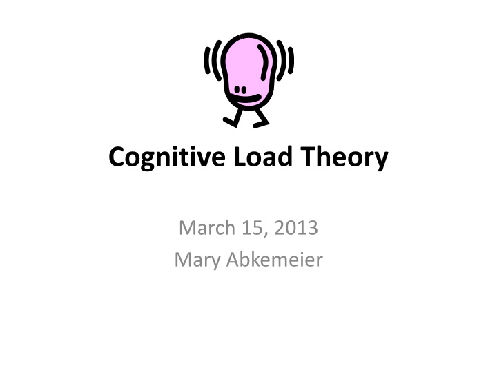 PPT - Cognitive Load Theory PowerPoint Presentation, free download - ID ...