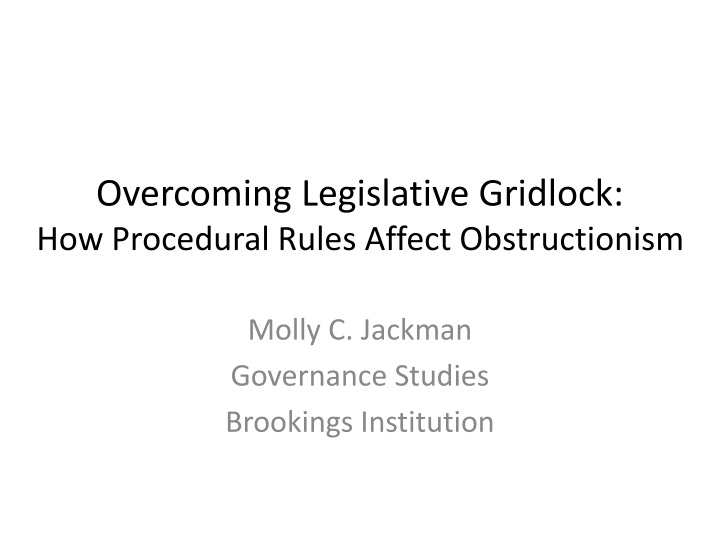 PPT - Overcoming Legislative Gridlock: How Procedural Rules Affect ...
