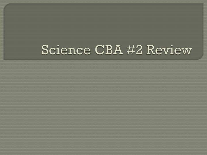 PPT - Science CBA #2 Review PowerPoint Presentation, free download - ID ...