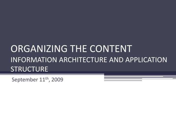 PPT - ORGANIZING THE CONTENT INFORMATION ARCHITECTURE AND APPLICATION ...