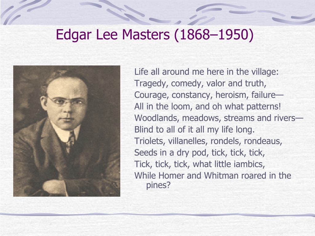 PPT - Spoon River Anthology Edgar Lee Masters (1868–1950). PowerPoint ...