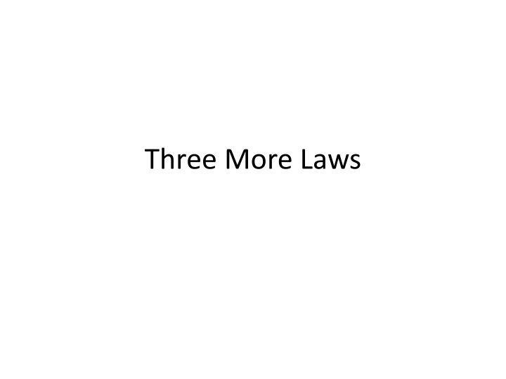 PPT - Three More Laws PowerPoint Presentation, free download - ID:1529159