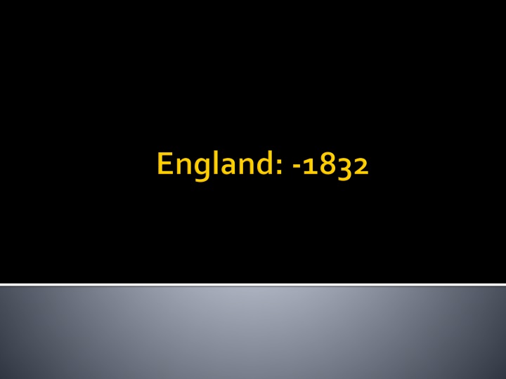 PPT - England: -1832 PowerPoint Presentation, free download - ID:1531402