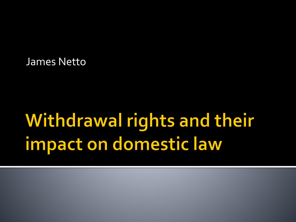 PPT - Withdrawal rights and their impact on domestic law PowerPoint ...