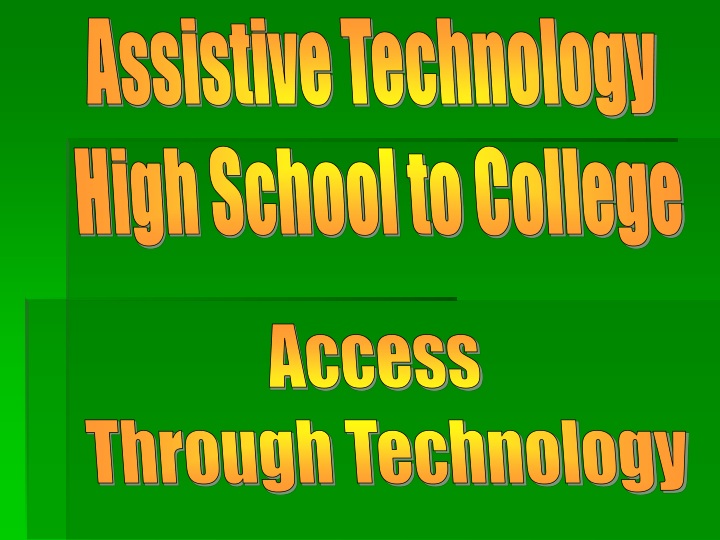 PPT - Assistive Technology High School to College PowerPoint ...