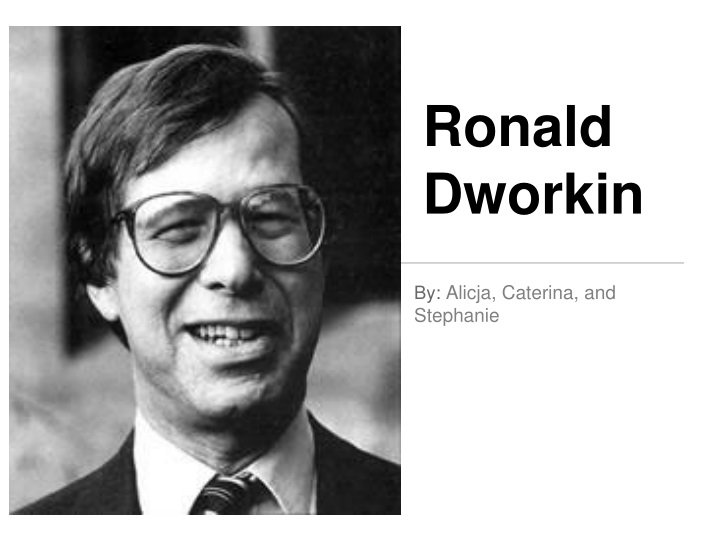 PPT - Ronald Dworkin PowerPoint Presentation, free download - ID:1534322