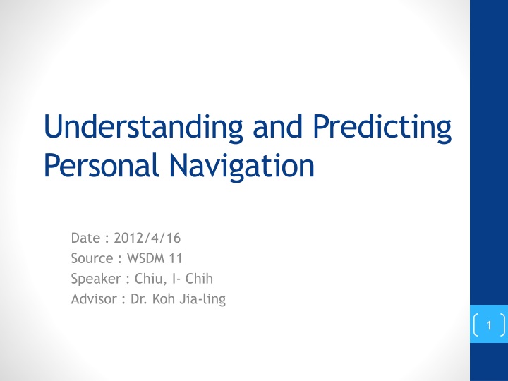 PPT - Understanding and Predicting Personal Navigation PowerPoint ...