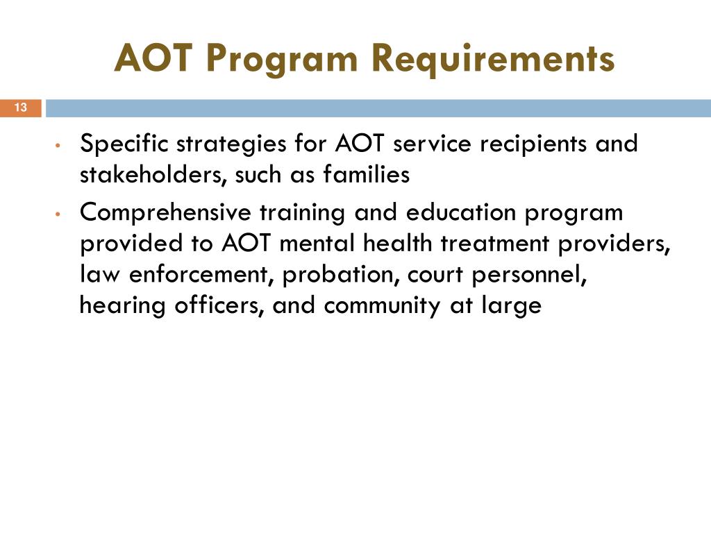 PPT - Assisted Outpatient Treatment (W&I Code 5345) (AB 1421) “Laura’s ...