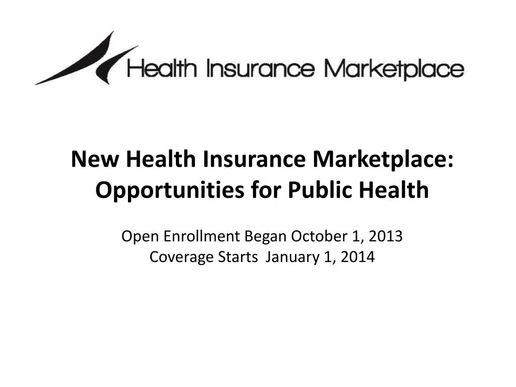 PPT - New Health Insurance Marketplace: Opportunities for Public Health ...