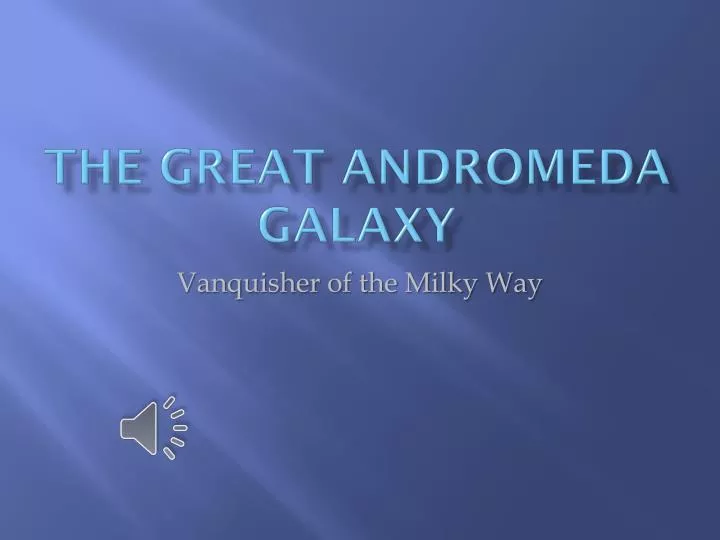 PPT - The Great Andromeda Galaxy PowerPoint Presentation, free download - ID:1535885