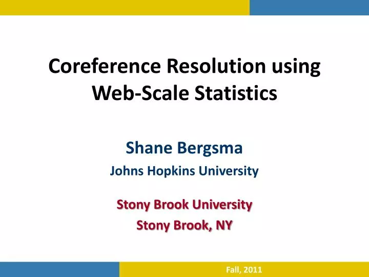 Ppt Coreference Resolution Using Web Scale Statistics Powerpoint Presentation Id1535979