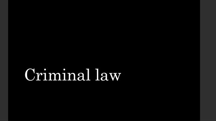 PPT - Criminal law PowerPoint Presentation, free download - ID:1536191