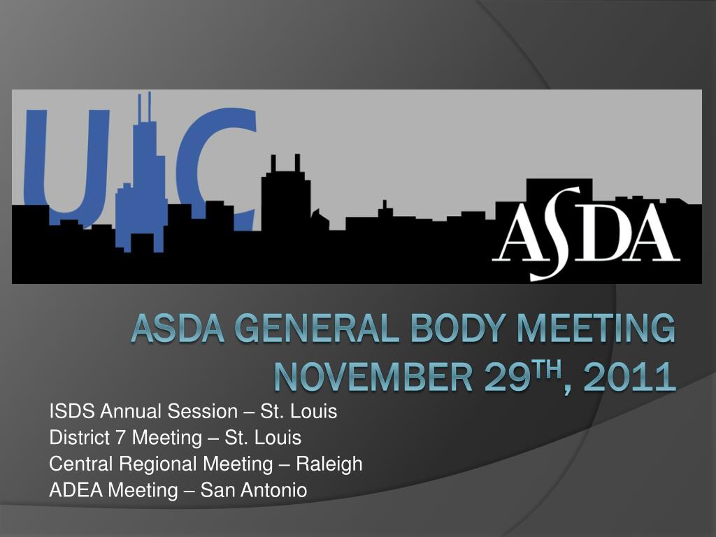 PPT - ASDA General Body Meeting November 29 th , 2011 PowerPoint ...