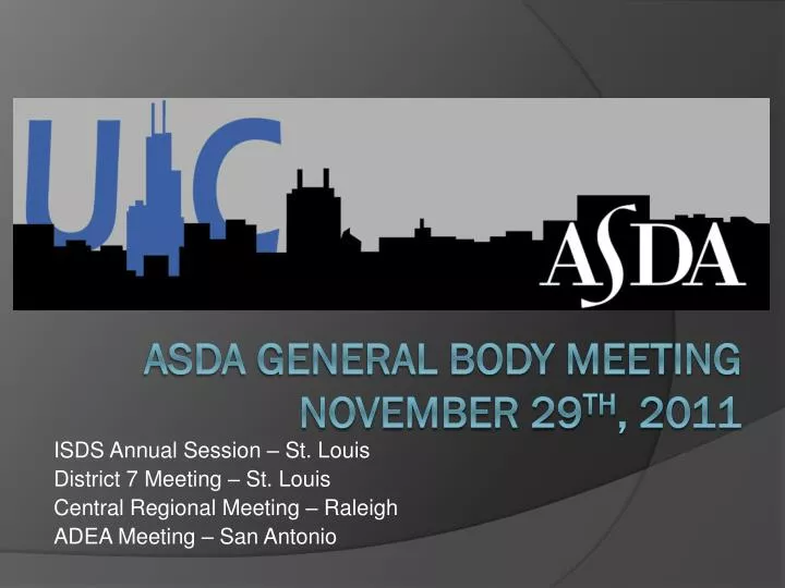 PPT - ASDA General Body Meeting November 29 th , 2011 PowerPoint ...