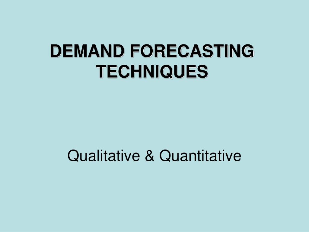 PPT - DEMAND FORECASTING TECHNIQUES PowerPoint Presentation, free ... PPT - DEMAND FORECASTING TECHNIQUES PowerPoint Presentation, free ...