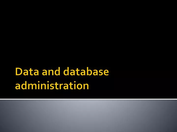 PPT - Data and database administration PowerPoint Presentation, free ...