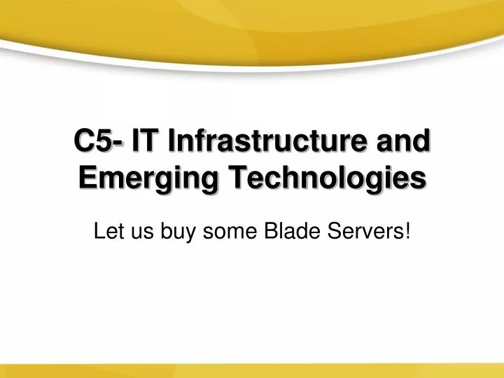 PPT - C5- IT Infrastructure and Emerging Technologies PowerPoint ...