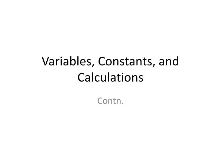PPT - Variables, Constants, and Calculations PowerPoint Presentation ...