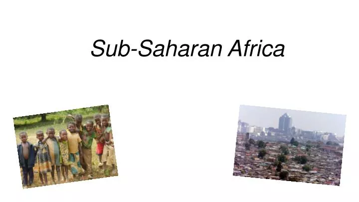 PPT - Sub-Saharan Africa PowerPoint Presentation, free download - ID ...
