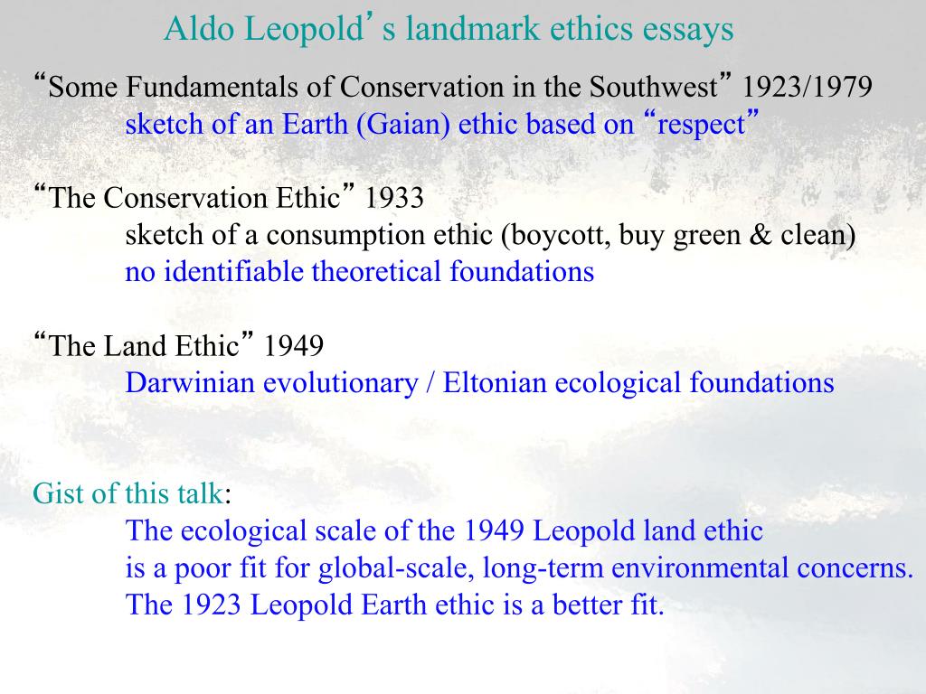 PPT - From the Land Ethic to the Earth Ethic: Environmental Ethics in a ...