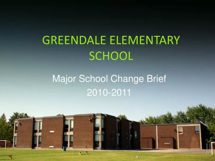 PPT - GREENDALE ELEMENTARY SCHOOL PowerPoint Presentation, free ...