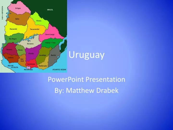 PPT - Uruguay PowerPoint Presentation, free download - ID:1538279