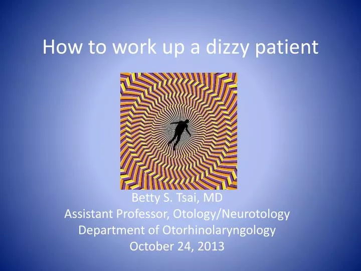 PPT - How to work up a dizzy patient PowerPoint Presentation, free ...