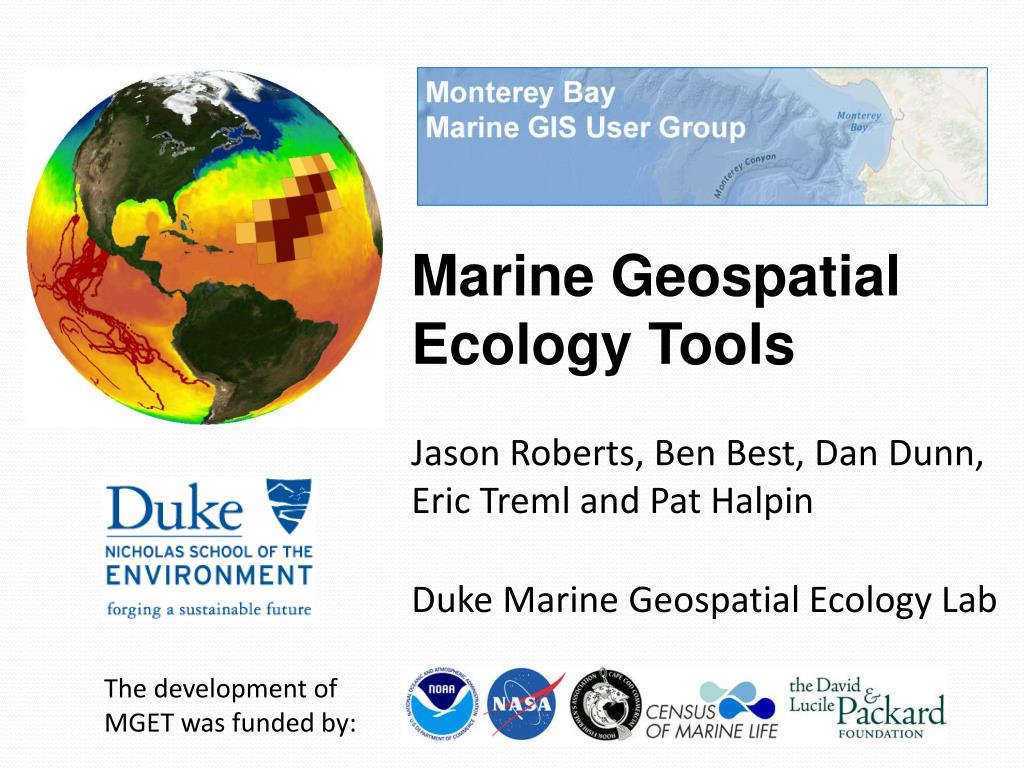 PPT - Marine Geospatial Ecology Tools Jason Roberts, Ben Best, Dan Dunn ...
