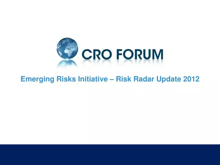 PPT - Emerging Risks Initiative – Risk Radar Update 2012 PowerPoint ...