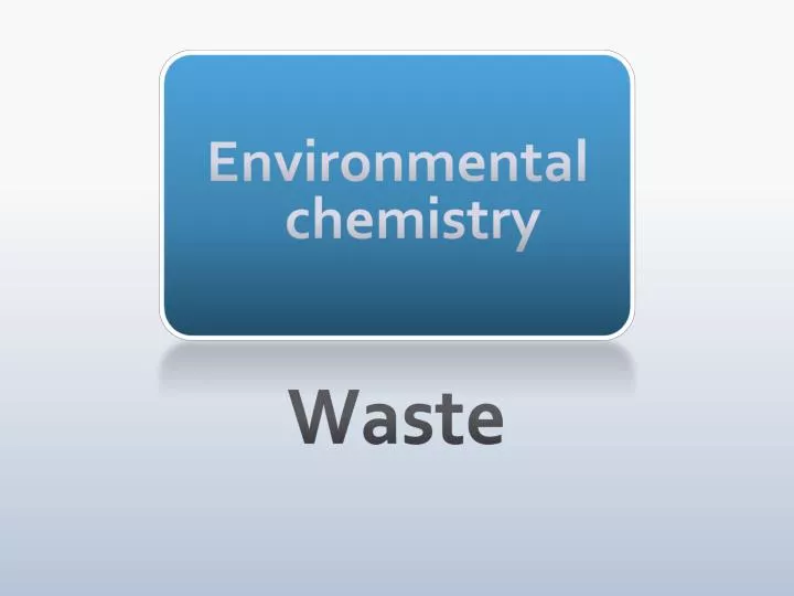 PPT - Environmental chemistry PowerPoint Presentation, free download ...