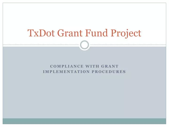 PPT - TxDot Grant Fund Project PowerPoint Presentation, free download ...
