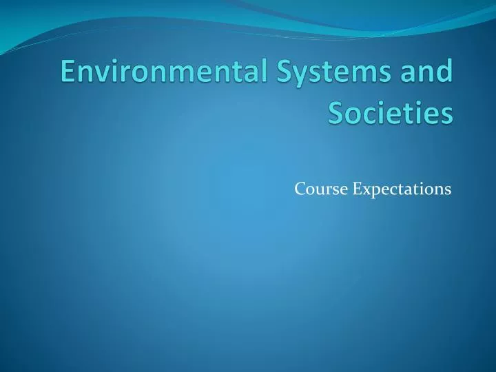 PPT - Environmental Systems and Societies PowerPoint Presentation, free ...