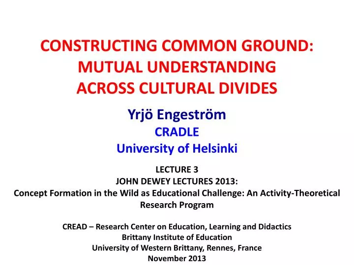 PPT - CONSTRUCTING COMMON GROUND: MUTUAL UNDERSTANDING ACROSS CULTURAL ...