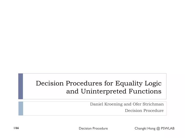 PPT - Decision Procedures for Equality Logic and Uninterpreted Functions PowerPoint Presentation ...