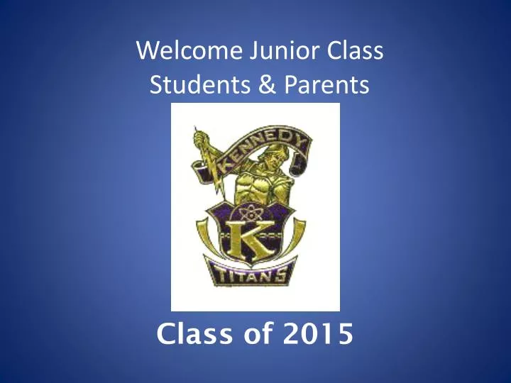 PPT - Welcome Junior Class Students & Parents PowerPoint Presentation ...