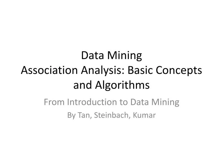 Ppt Data Mining Association Analysis Basic Concepts And Algorithms Powerpoint Presentation