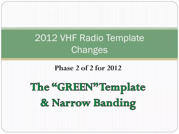 PPT - 2012 VHF Radio Template Changes PowerPoint Presentation, free ...
